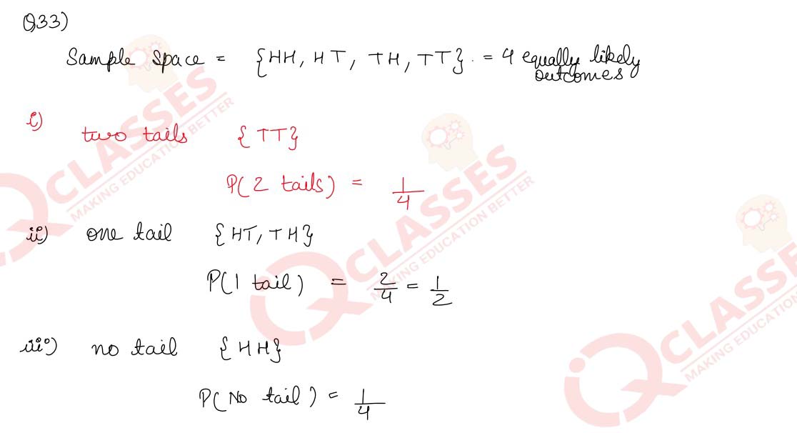 Q33 Two different coins are tossed simultaneously. Find the probability of getting : two tails ...