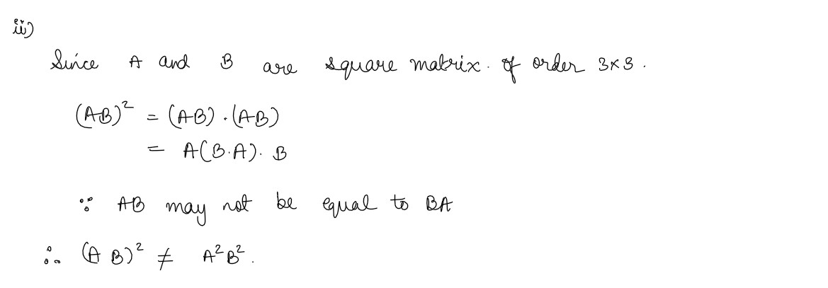 Q30(ii) Let A and B be square matrices of order 3 x 3. Is (AB)2 = A2B2? Give reason